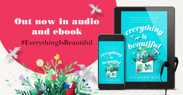 Everything is Beautiful publication day today! – Eleanor Ray